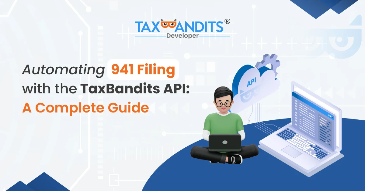 Automating 941 Filing with the TaxBandits API - A Complete Guide ...